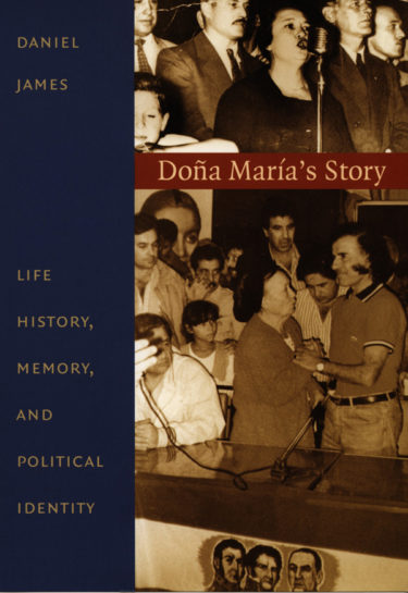 Doña María's Story: Life History, Memory, and Political Identity ...