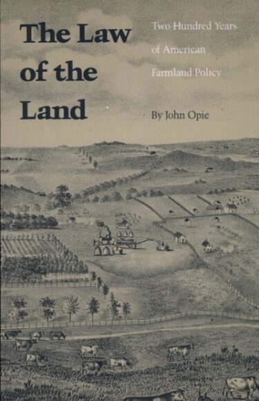 The Law of the Land: Two Hundred Years of American Farmland Policy ...