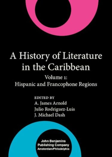 A History of Literature in the Caribbean. Vol. 1, Hispanic and ...